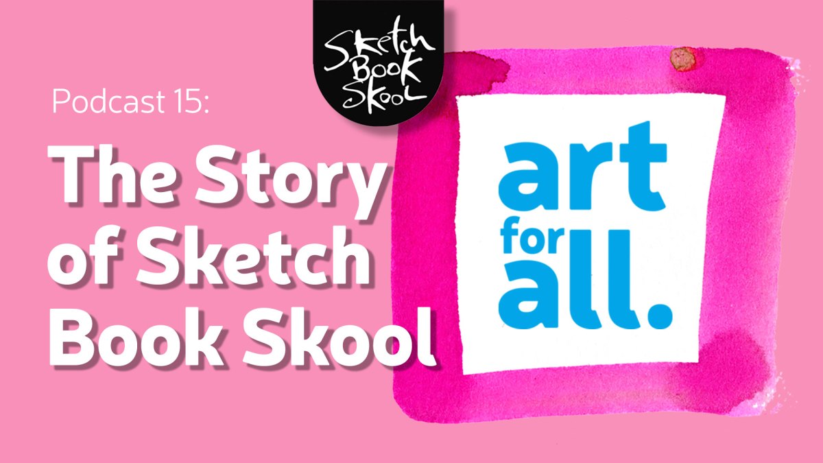 Podcast 15: The Story of Sketchbook Skool – Danny Gregory